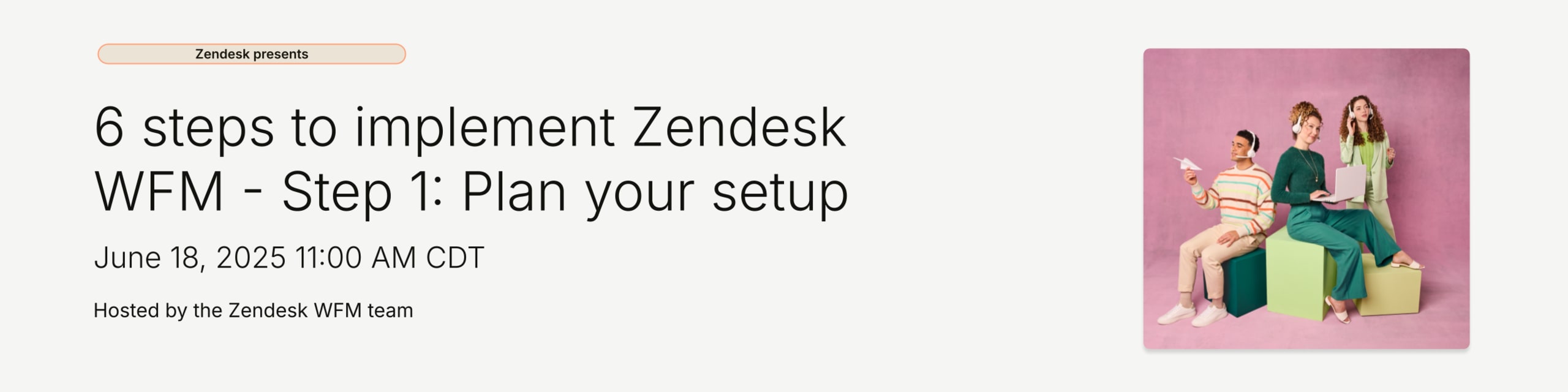 See 6 steps to implement Zendesk WFM - Step 1: Plan your setup at Zendesk User Groups ...